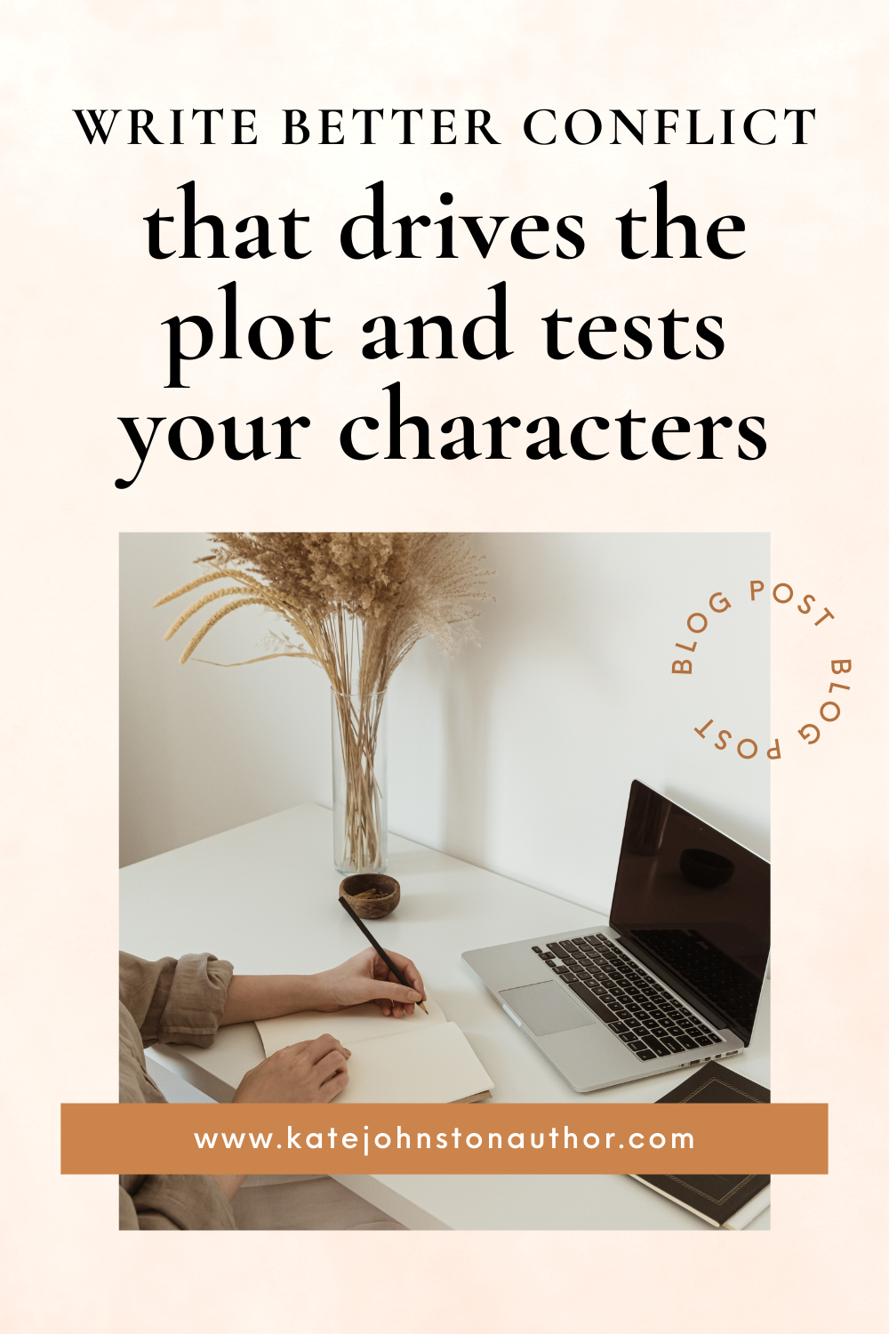 WRITE BETTER CONFLICT THAT DRIVES THE PLOT AND TESTS YOUR CHARACTERS ...