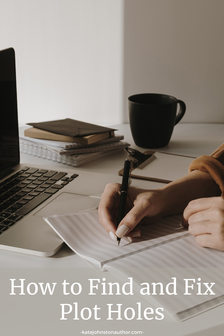 How to Find and Fix Plot Holes | Kate Johnston | Writing Coach | Editor