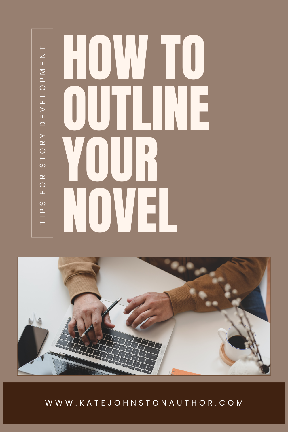 How to Begin a Novel Outline | Kate Johnston | Storytelling Coach