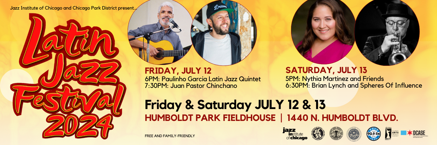 Chicago Latin Jazz Festival 2024 — Jazz Institute of Chicago