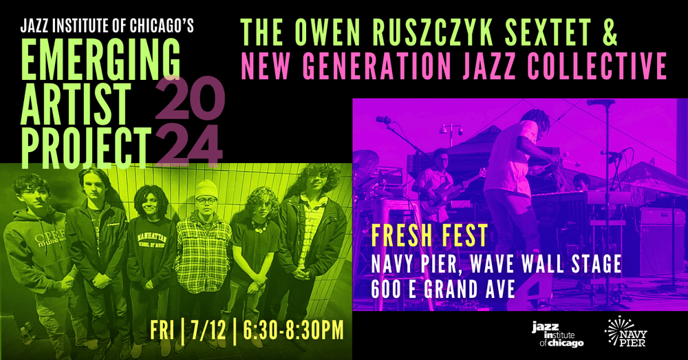 Fresh Fest at Navy Pier featuring Jazz Institute of Chicago — Jazz Institute of Chicago