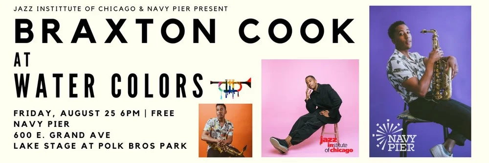 Braxton Cook at Navy Pier — Jazz Institute of Chicago