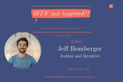 Podcast Afterlife Evidence and Grief without the Woo. — WTF Just Happened?!