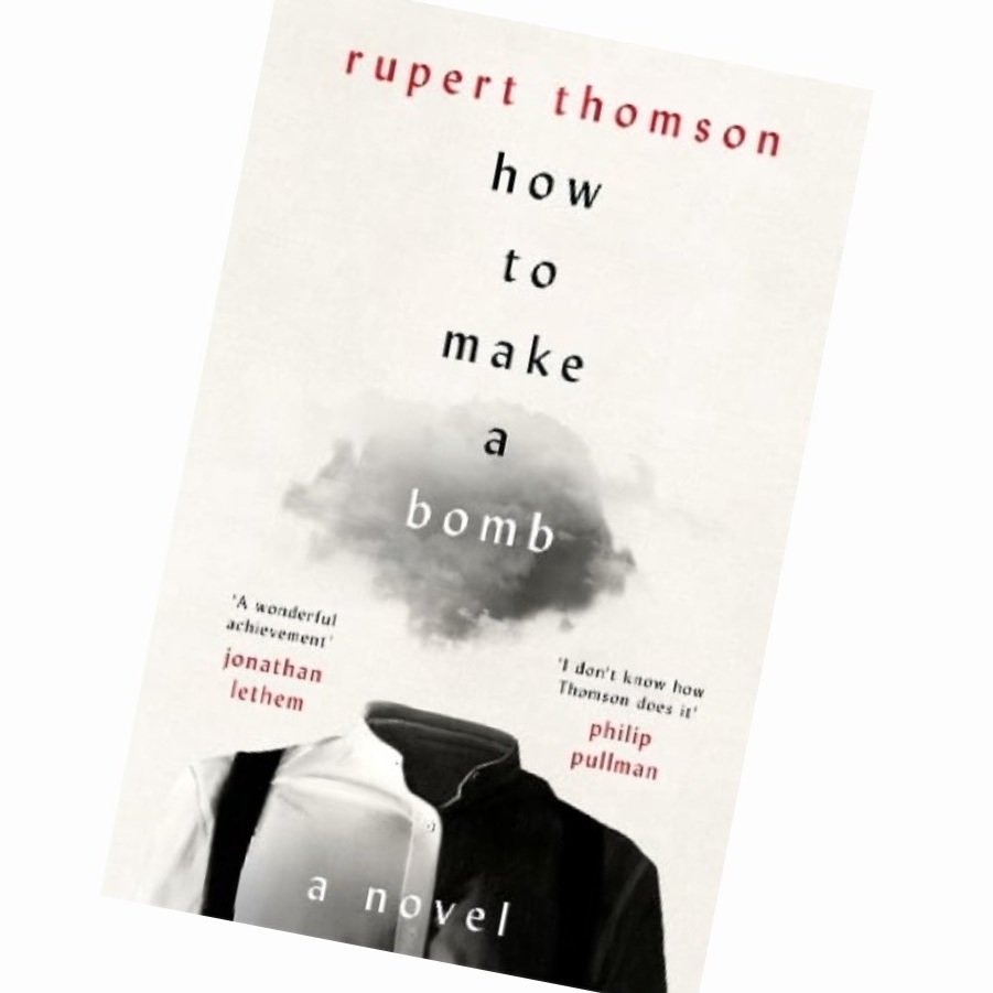 How to Make a Bomb (2024) by Rupert Thomson - Book Review — Eyes on the ...