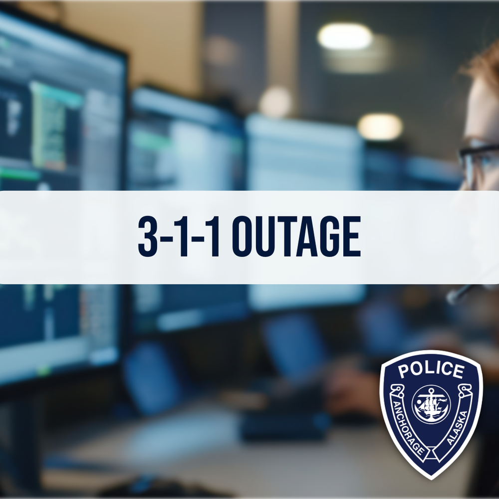 APD DISPATCH EXPERIENCING PHONE ISSUES WITH 3-1-1 — Anchorage Police ...