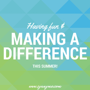 Having Fun and Making a Difference This Summer | zynnyme