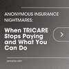 Anonymous Insurance Nightmares: When TRICARE Stops Paying and What You ...