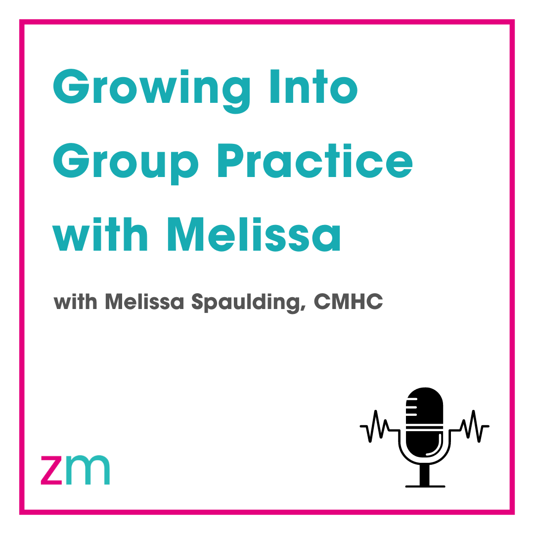 Growing into Group Practice with Melissa