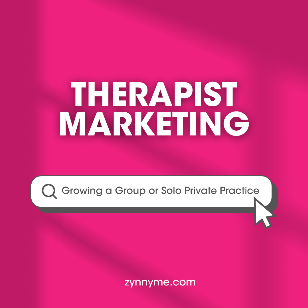 Therapist Marketing: Growing a Group or Solo Private Practice
