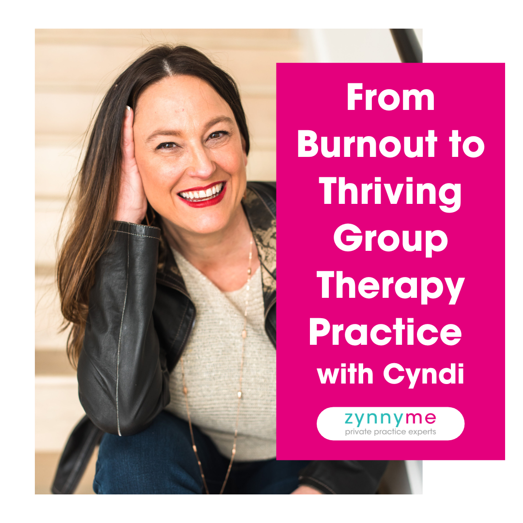 From Burnout to Thriving Group Therapy Practice with Cyndi