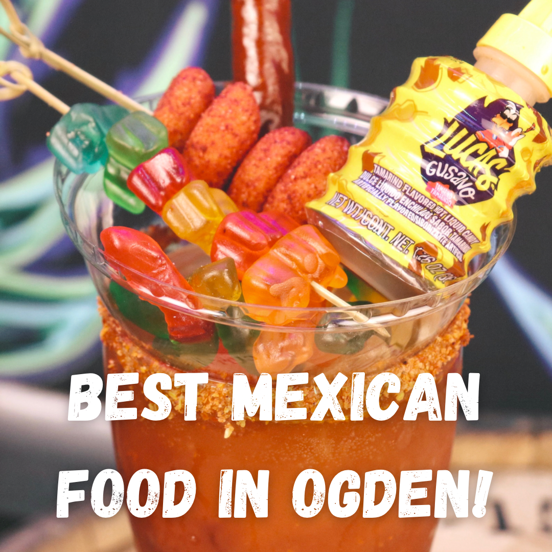 BEST MEXICAN FOOD IN OGDEN — The Ogdenite