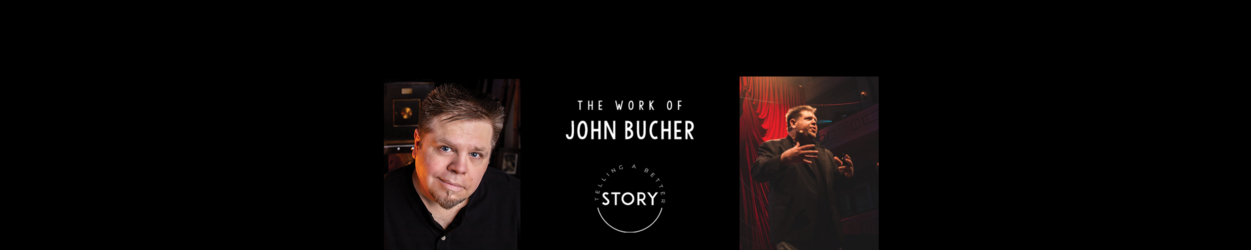 Telling A Better Story - John Bucher