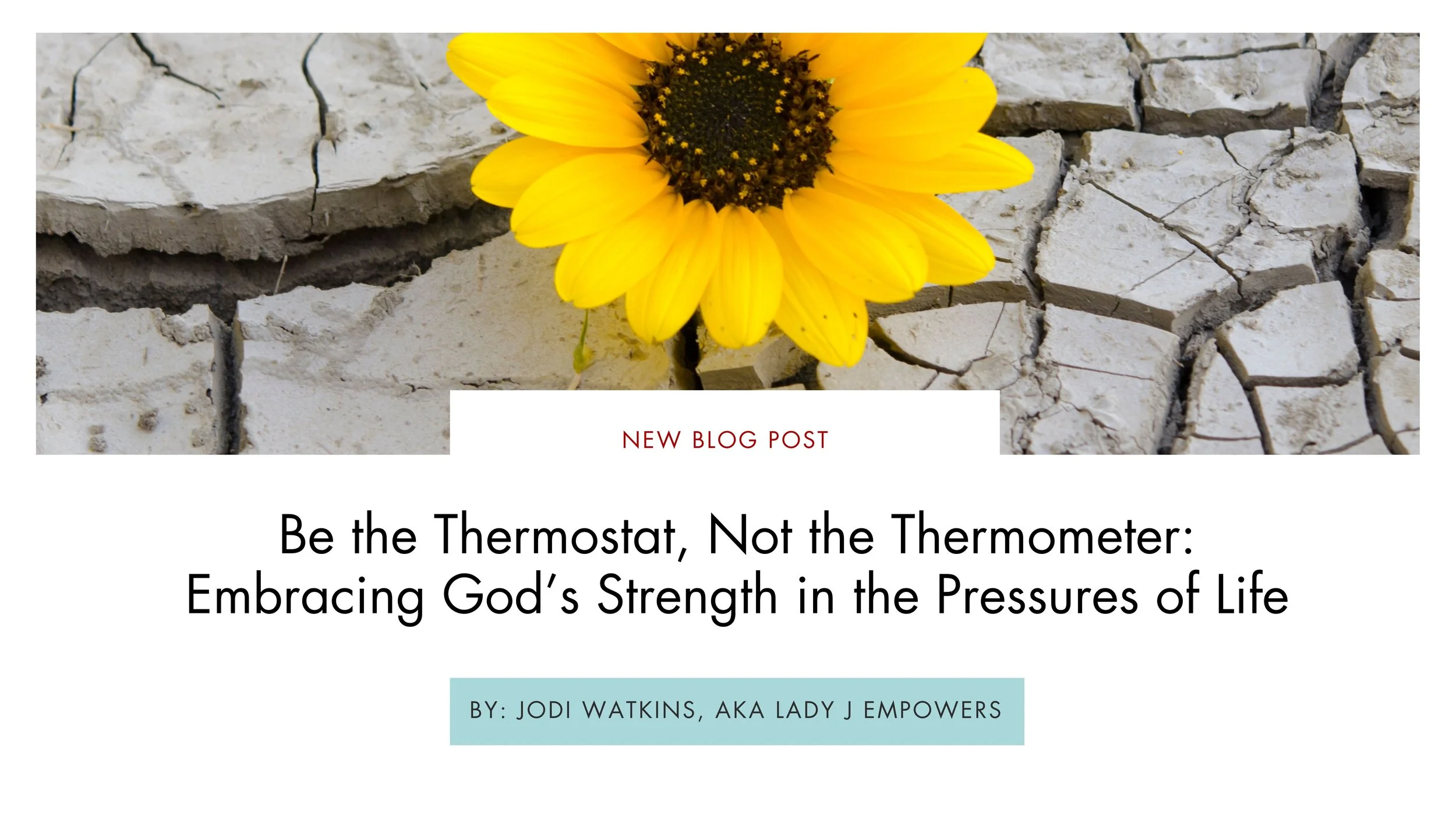Be the Thermostat, Not the Thermometer – Embrace God’s Strength & Lead ...