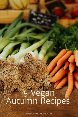 Vegan Autumn Recipe Roundup — Simply Bare Slow Living