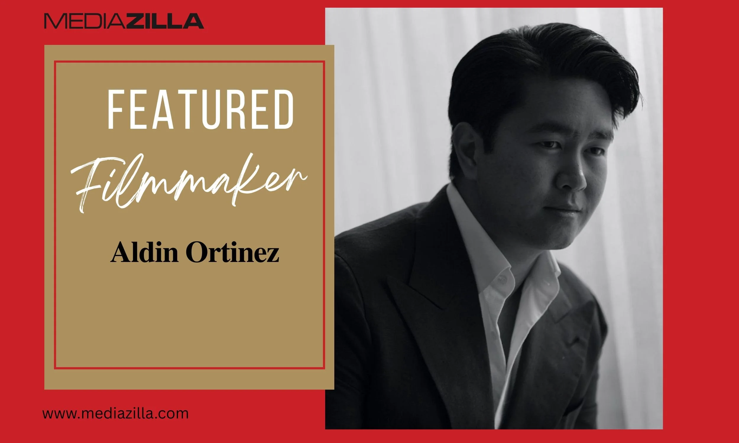 MediaZilla Filmmaker Feature – Spotlight on Aldin Ortinez — MediaZilla