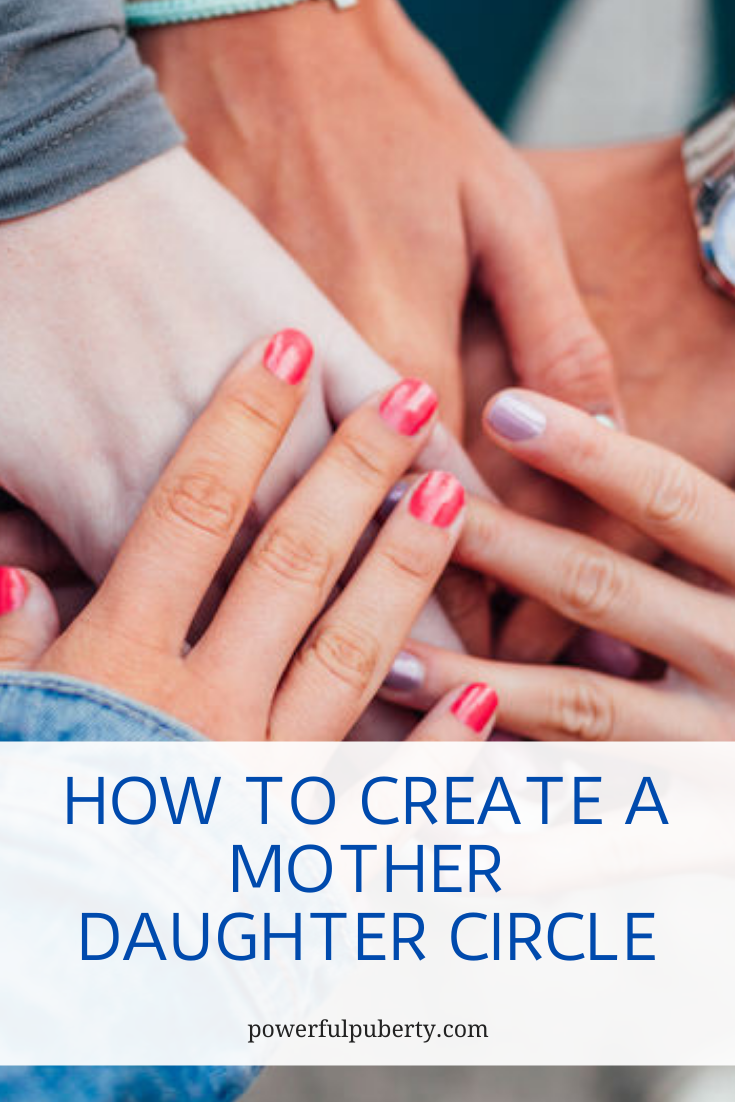 How to Create a Mother/Daughter Circle — Powerful Puberty