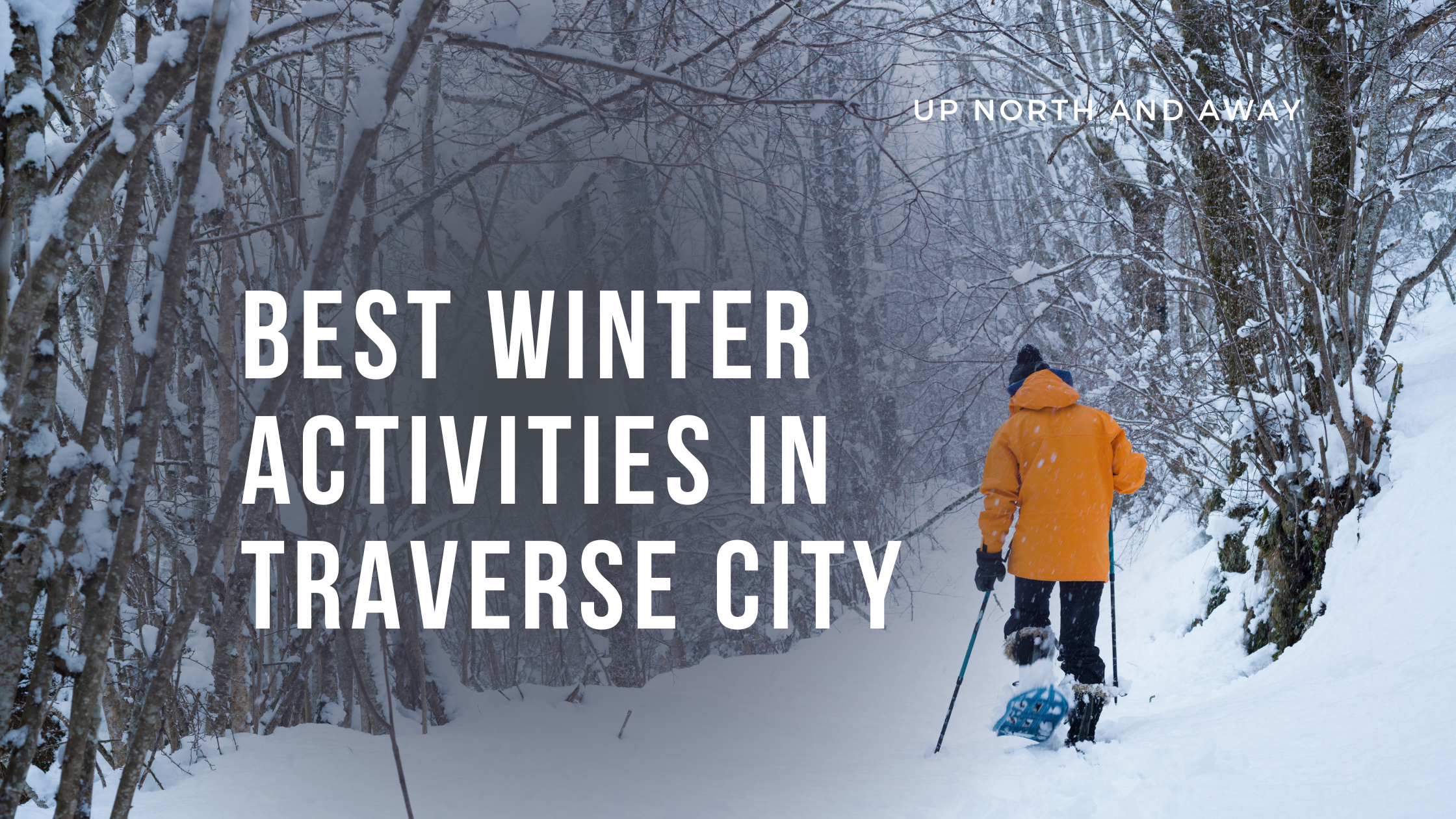Best Winter Activities in Traverse City — up north & away