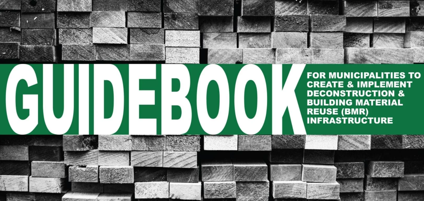 Guidebook for Municipalities to Create & Implement Deconstruction ...