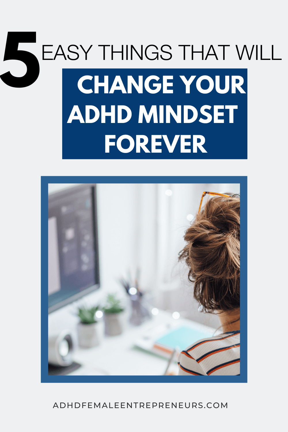 TOP 5 ADHD MINDSET SHIFTS THAT EVERY ENTREPRENEUR SHOULD HAVE. — ADHD ...