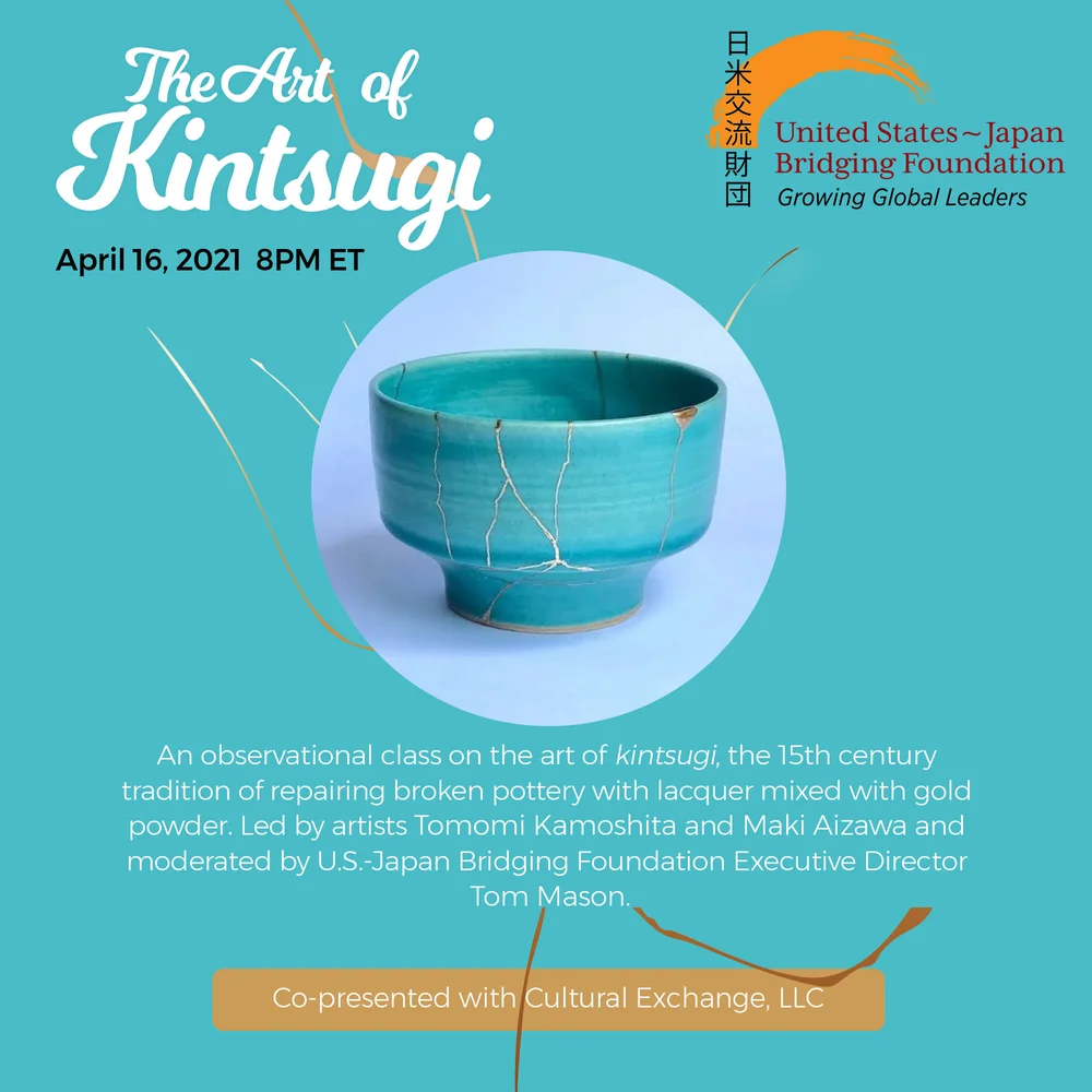 The Art of Kintsugi: A Virtual Webinar — United States-Japan Bridging ...