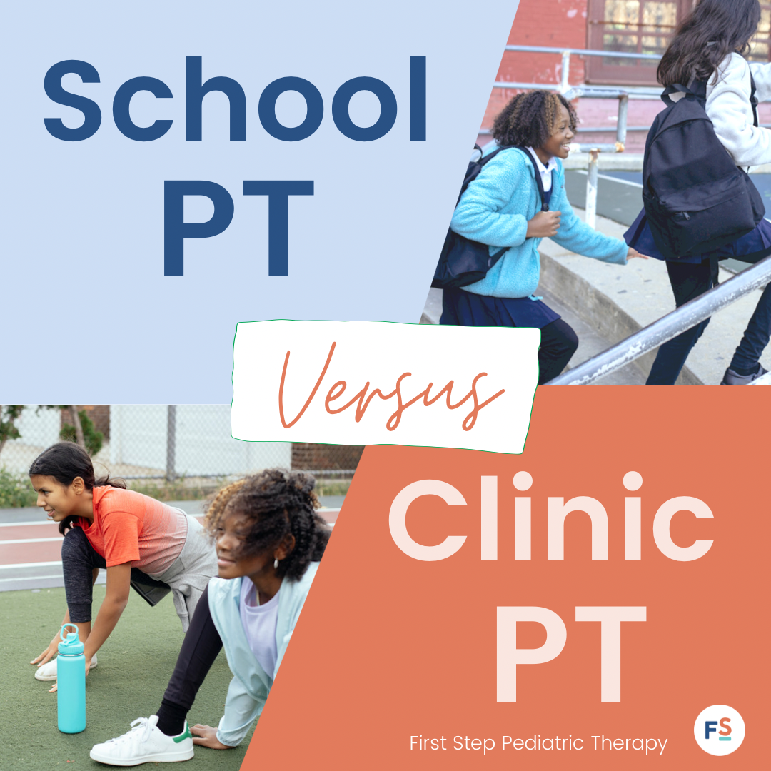 School versus Clinic PT — First Step Pediatric Therapy