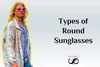 Types of Sunglasses: Full List of Styles, Frames and Materials — V SHADES