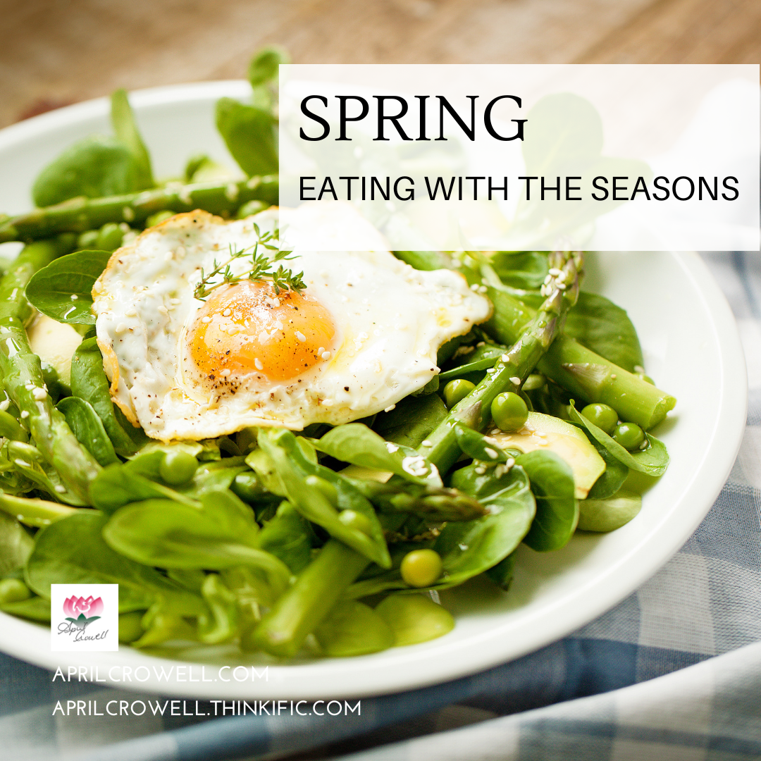 Spring – Eating With The Seasons — Aprilcrowell.com
