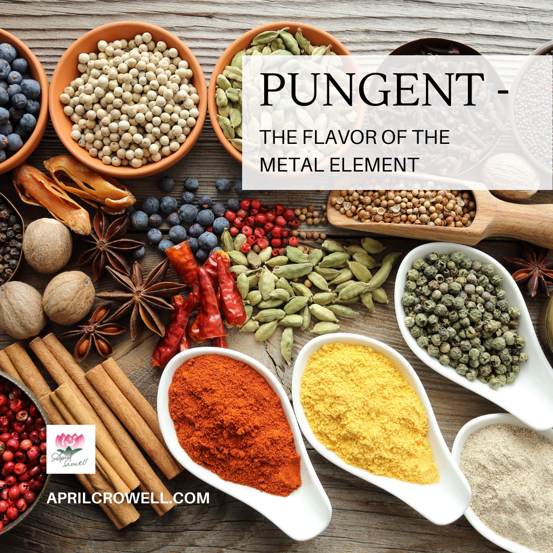 Pungent - The Flavor Of The Metal Element — Aprilcrowell.com