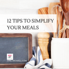 12 Tips To Simplify Your Meals — Aprilcrowell.com