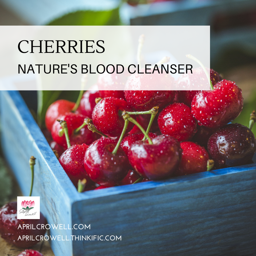 Cherries - Nature’s Blood Cleanser — Aprilcrowell.com