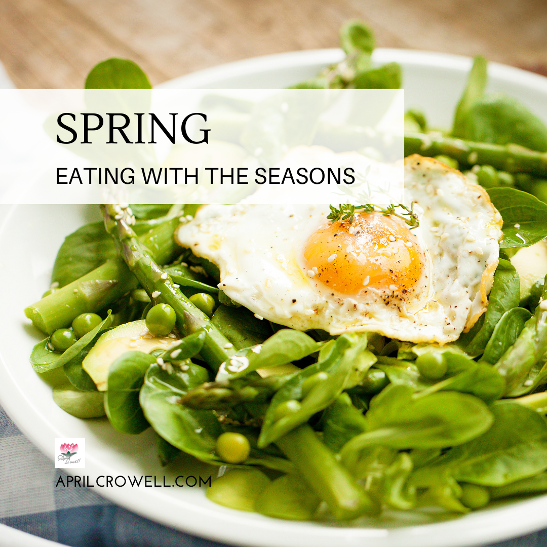 Spring – Eating With The Seasons — Aprilcrowell.com