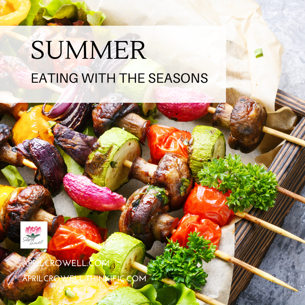 Summer – Eating With The Seasons — Aprilcrowell.com