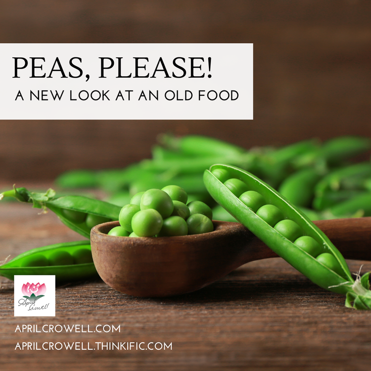 Peas, Please! A New Look At An Old Food — Aprilcrowell.com