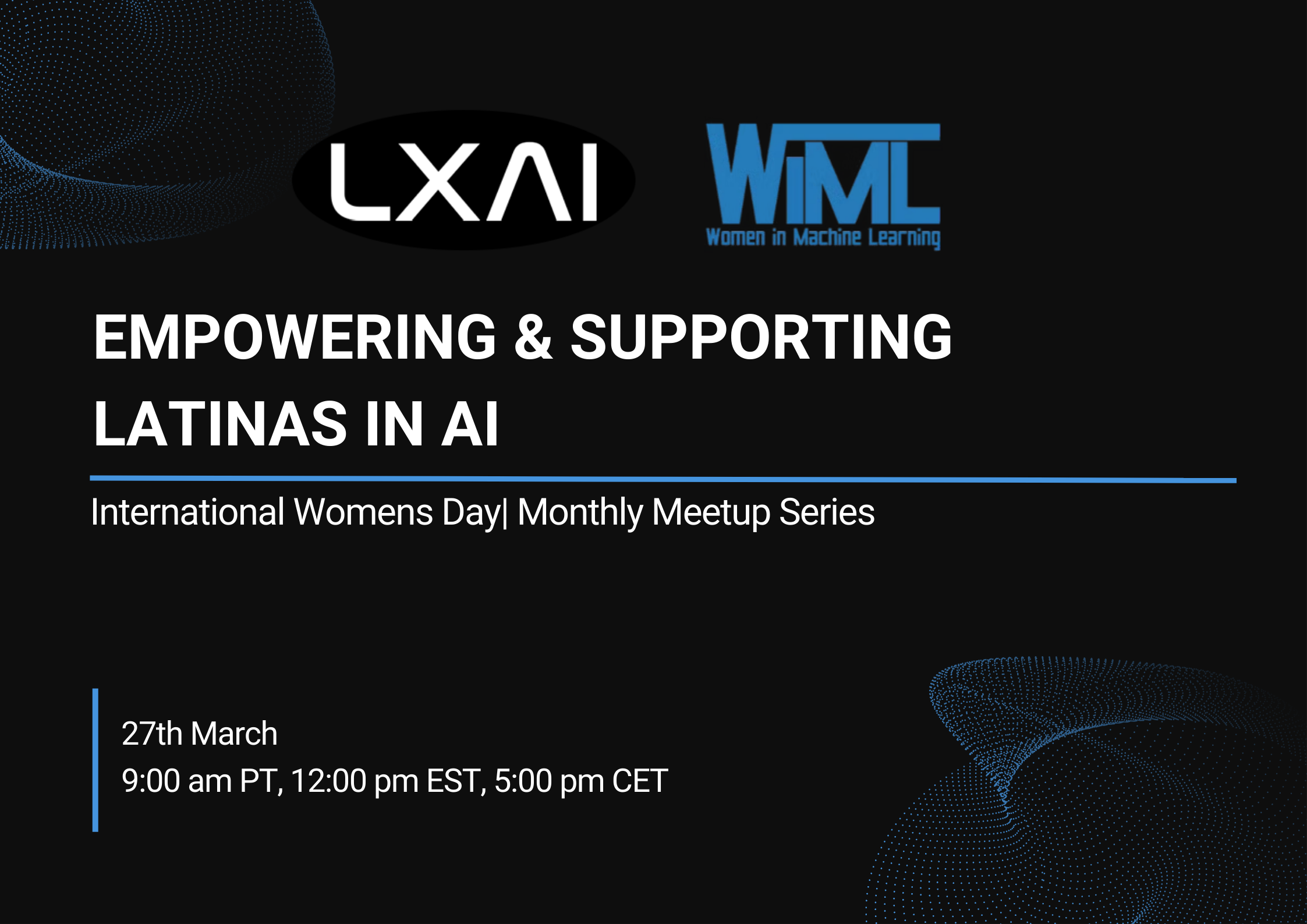 International Womens Day| Monthly Meetup Series — LXAI