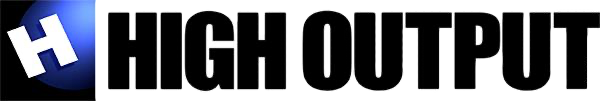 High Output