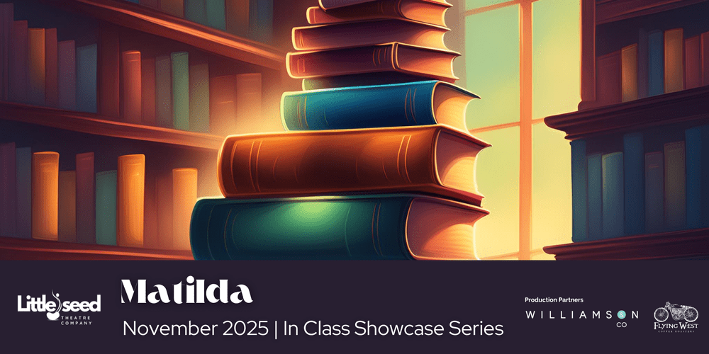 In Class Showcase Series: Matilda — Little Seed