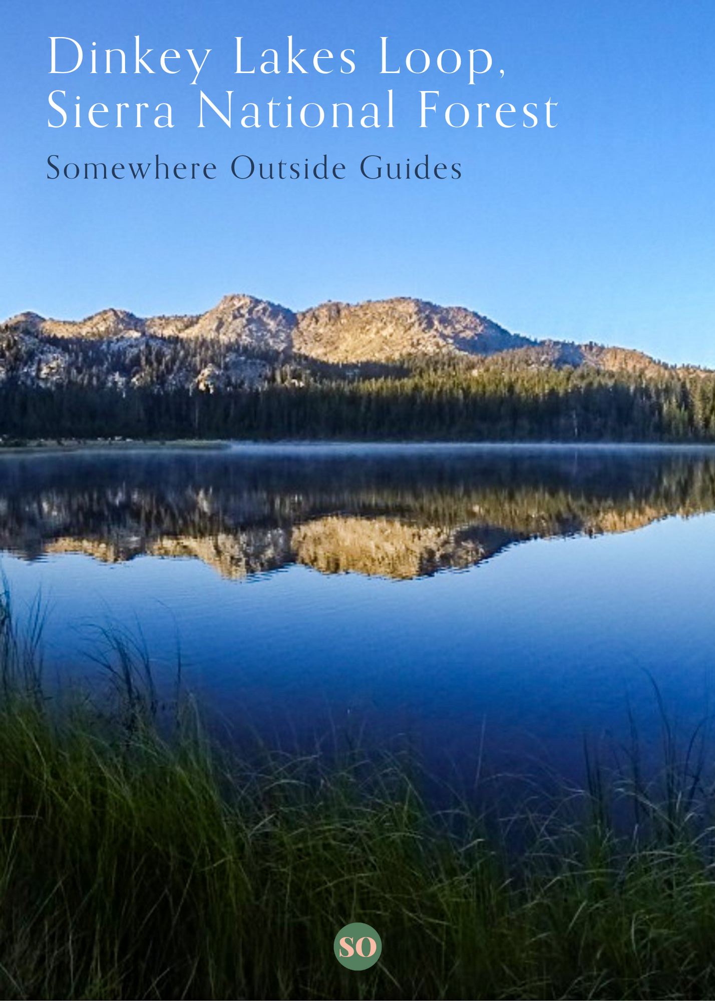 Backpacking Guide for Dinkey Lakes Loop, California — Somewhere Outside