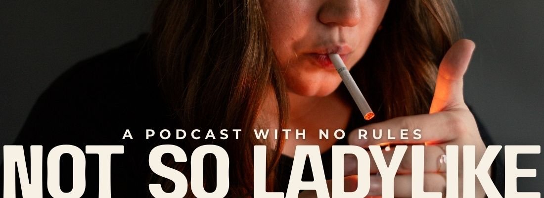 Not So Ladylike Podcast