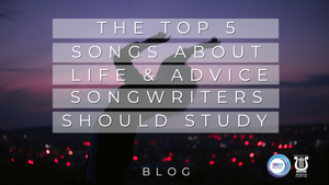 The Top 5 Songs About Life & Advice New Songwriters should Study — 2GM ...