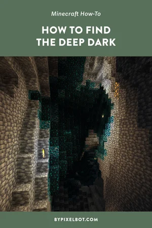 How to Find the Deep Dark in Minecraft 1.19 (An Easy Guide) — ByPixelbot
