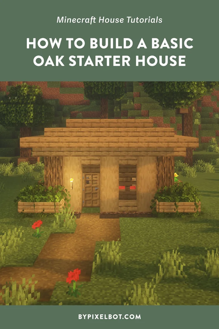 How to Build Basic Oak Starter House in Minecraft — ByPixelbot