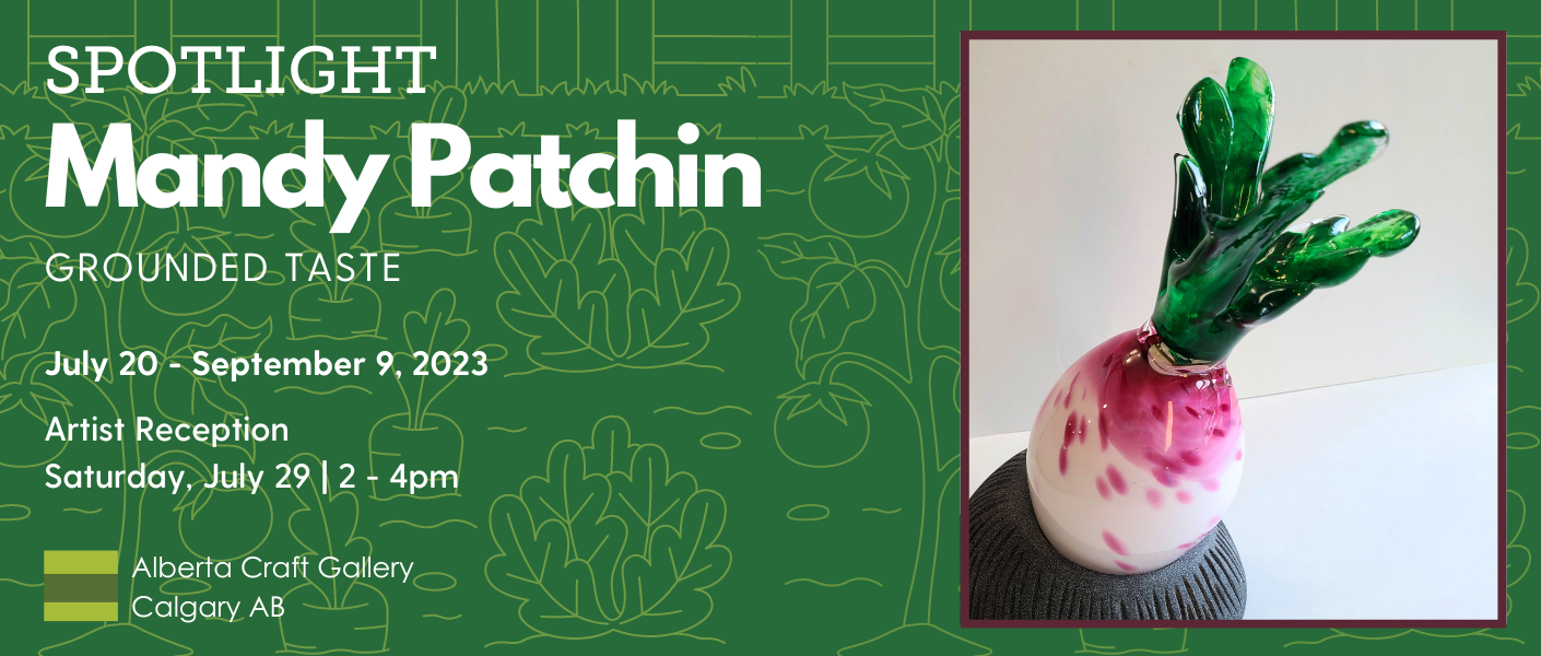 SPOTLIGHT: Mandy Patchin Grounded Taste — Alberta Craft Council
