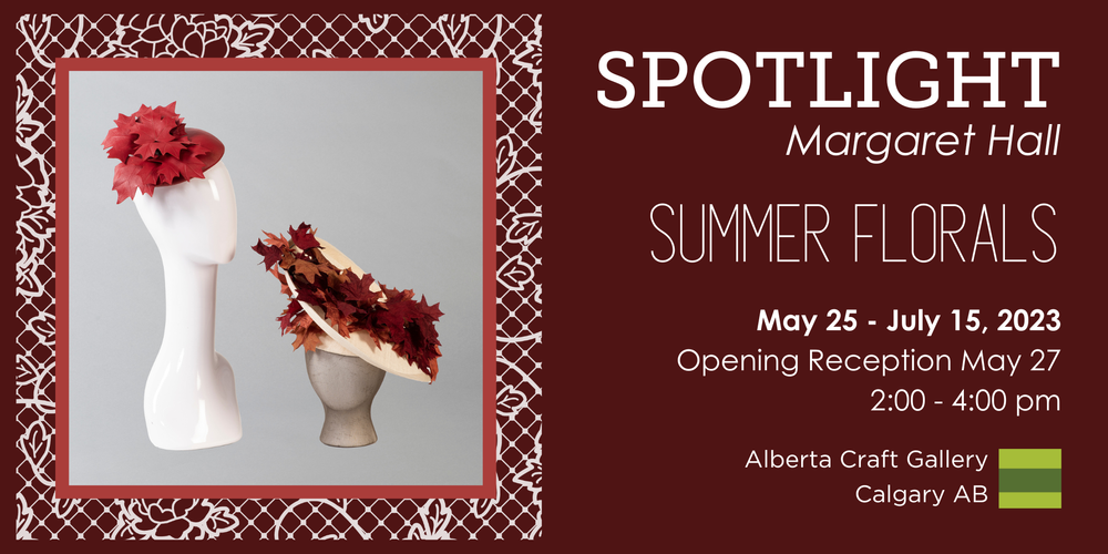 SPOTLIGHT Reception with Margaret Hall — Alberta Craft Council