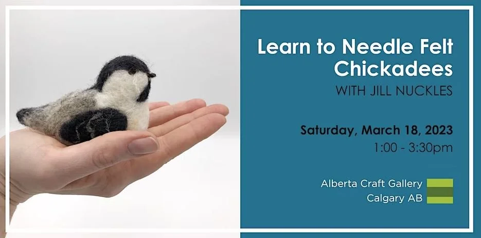 Learn to Needle Felt Chickadees — Alberta Craft Council