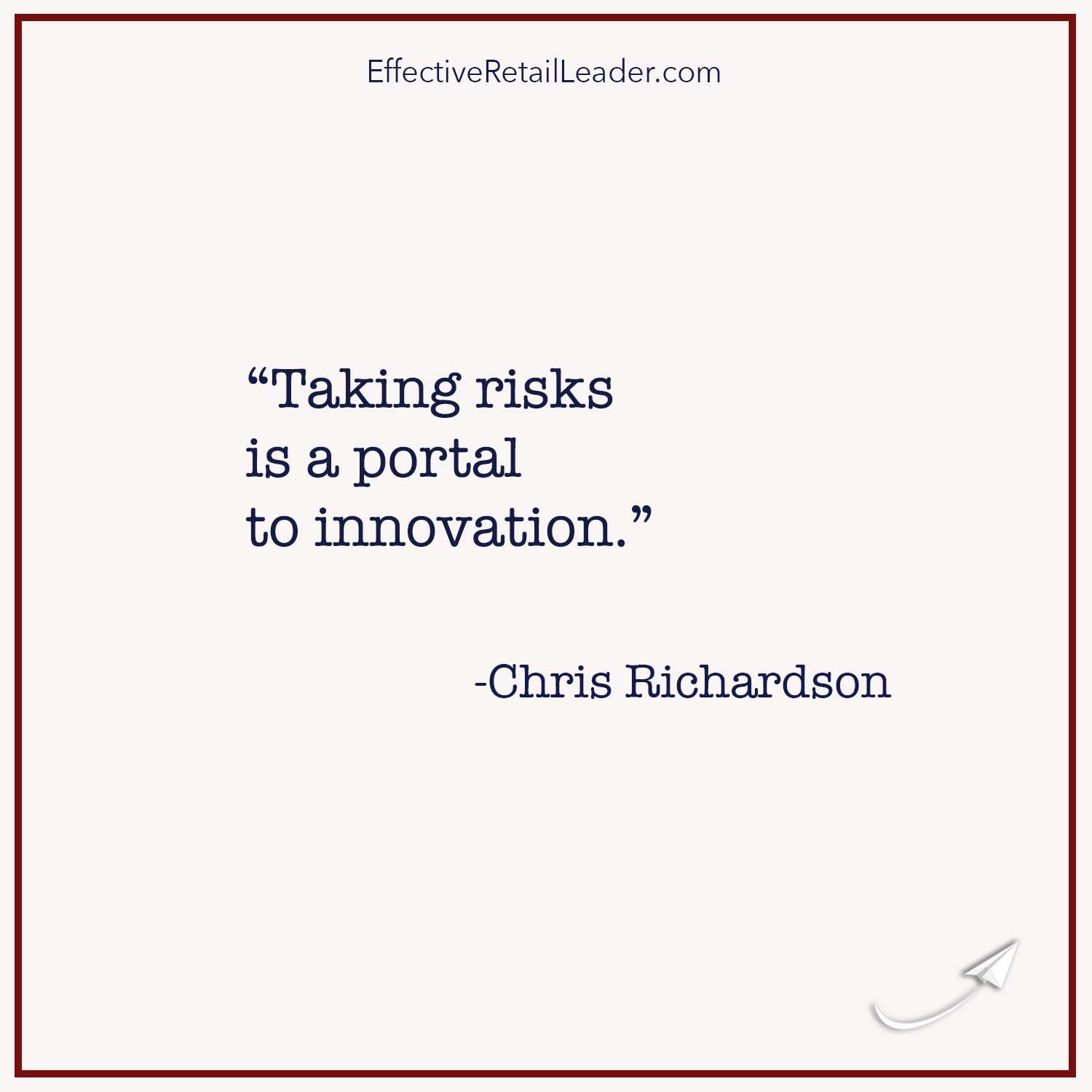 Taking Risks - Leadership Quote — Effective Retail Leader Taking Risks - Leadership Quote — Effective Retail Leader