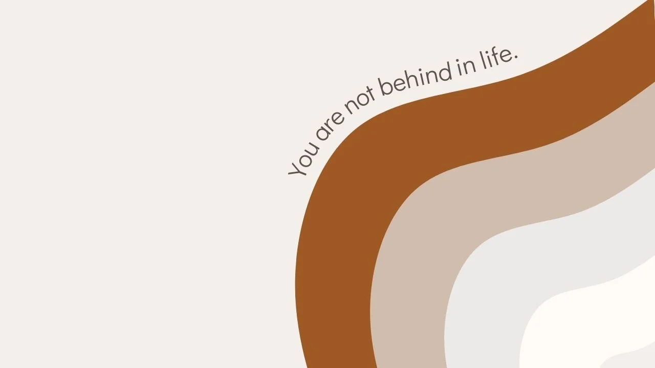 You’re Not Behind in Life. Even if You Think You Are. — V & CO Coaching