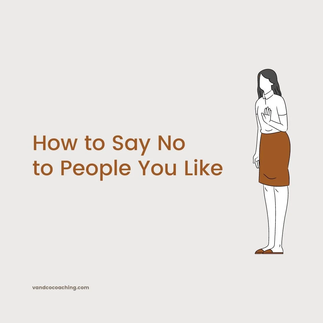 How to Say No to People You Like — V & CO Coaching