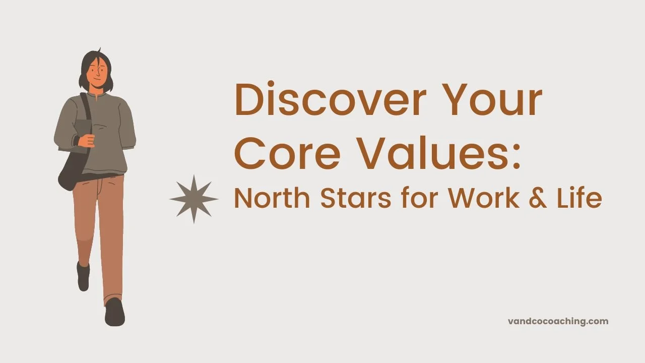 Discover Your Core Values: North Stars for Work and Life — V & CO Coaching