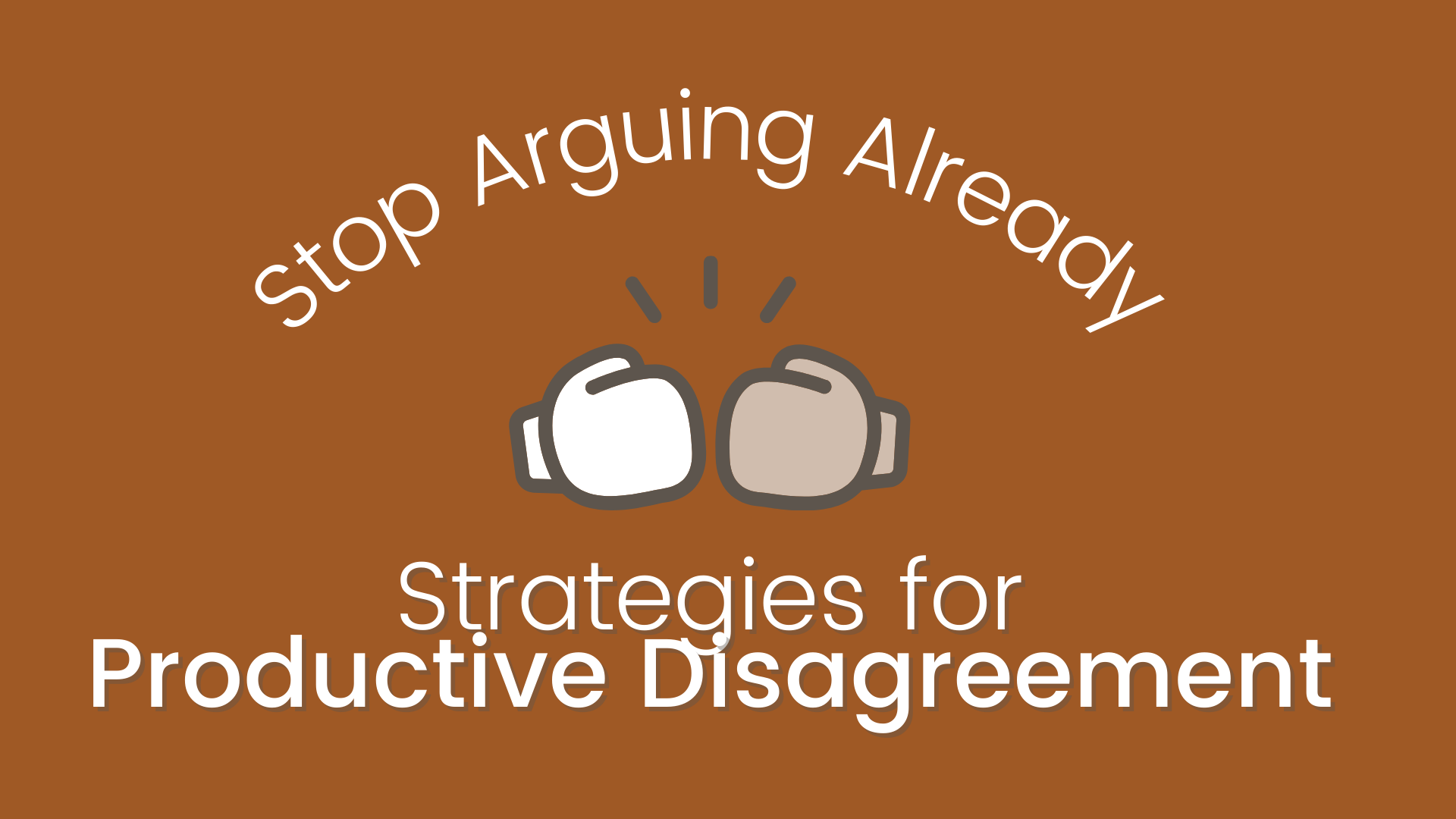 Stop Arguing Already: Strategies for Productive Disagreement — V & CO ...