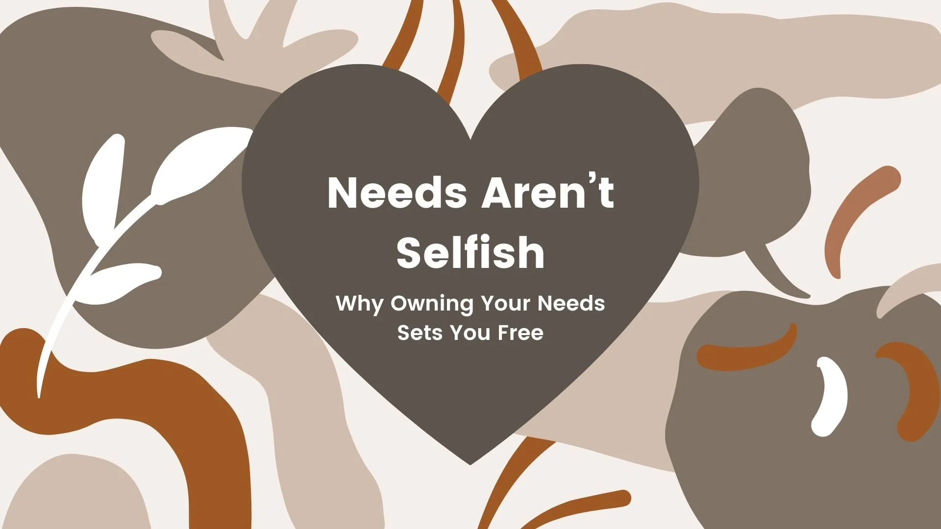 Needs Aren’t Selfish: Why Owning Your Needs Sets You Free — V & CO Coaching